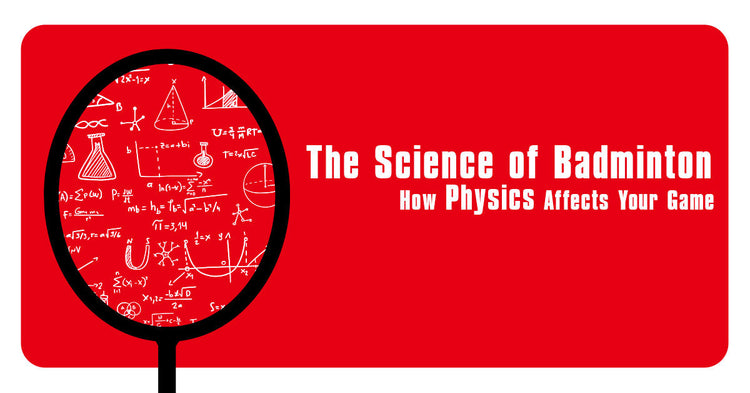 The Science of Badminton: How Physics Affects Your Game – Badminton Store